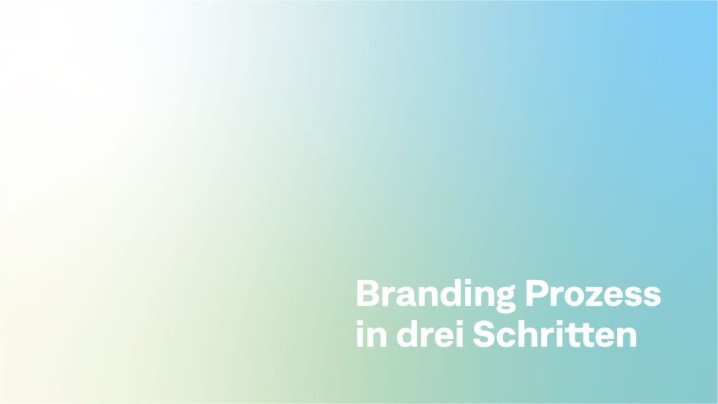 Branding Prozess: eine Erfolgsstory in drei Schritten | :WANTED